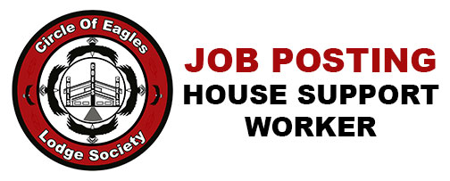 Job Posting – House Support Worker – Circle of Eagles Lodge Society